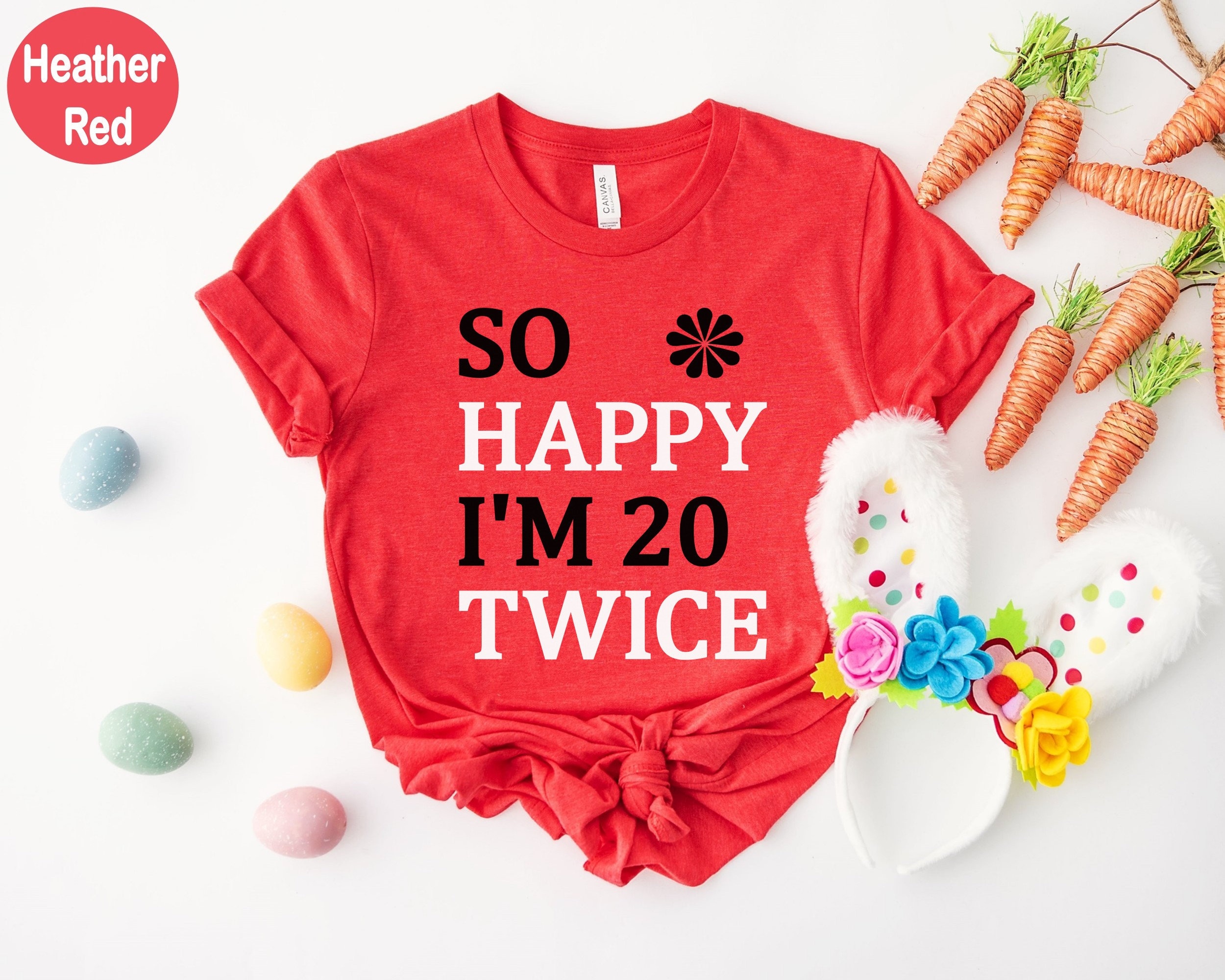 Custom so Happy I'm XX Number Twice Shirt, so Happy I'm 25 Twice Shirt, so Happy I'm 08 Twice ...