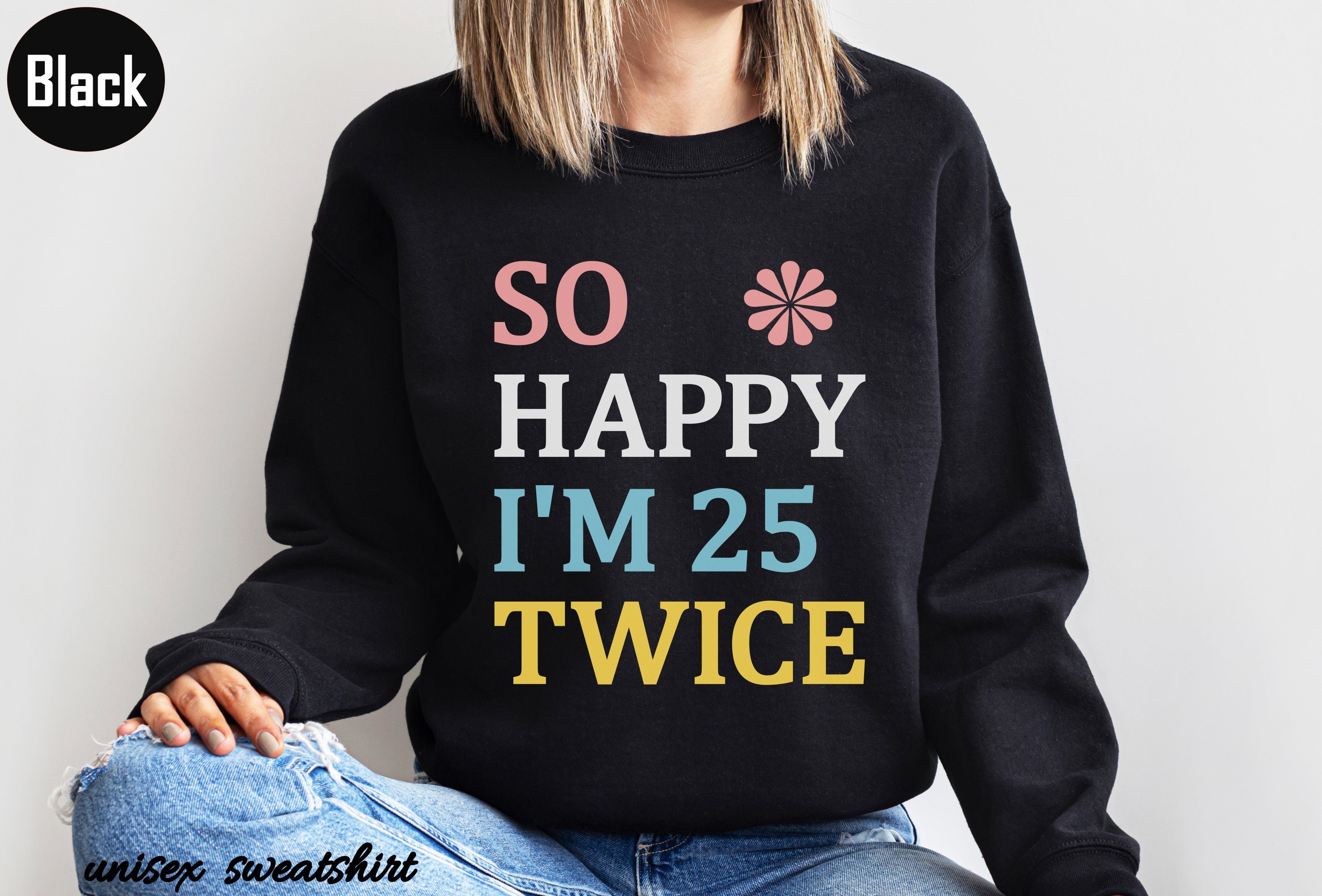 Custom so Happy I'm XX Number Twice Shirt, so Happy I'm 25 Twice Shirt, so Happy I'm 08 Twice ...