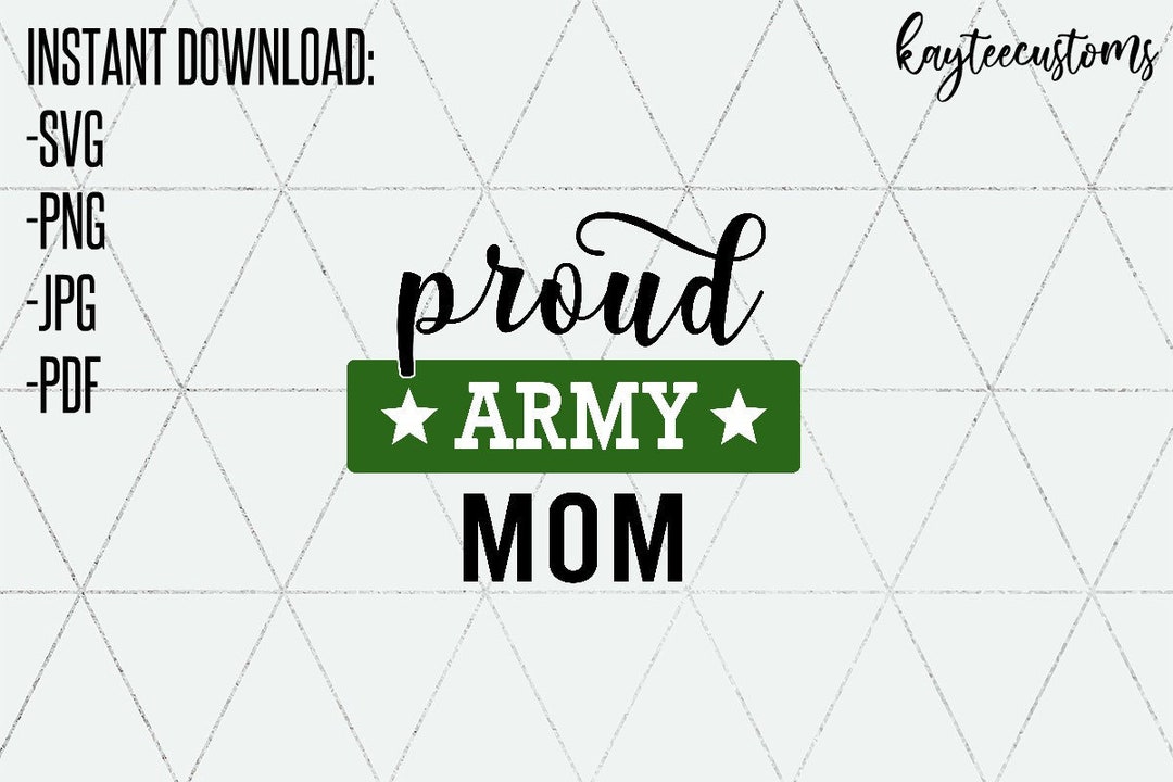 Proud Army Mom SVG & PNG - Military Cut File / United States Army Svg ...