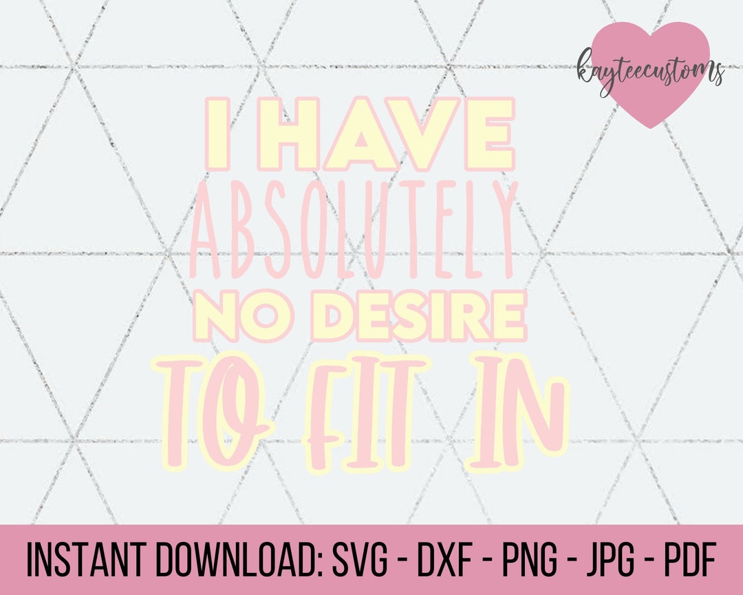 No Desire to Fit in SVG & DXF / Be Unique Instant Download Cut File for ...