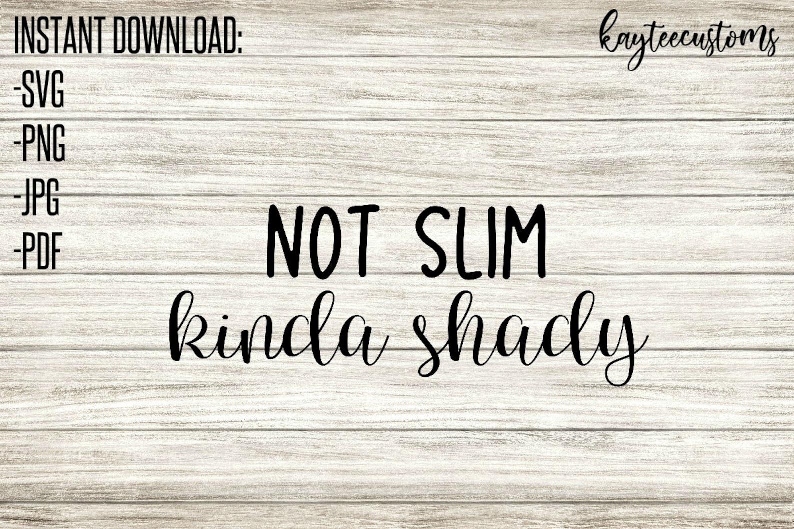 Not Slim Kinda Shady SVG / PNG Cut File Instant Download for - Etsy UK
