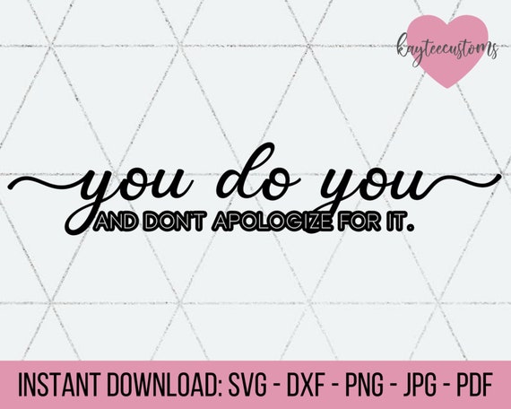 You Do You SVG & DXF /self Worth Svg Instant Download Cut File | Etsy