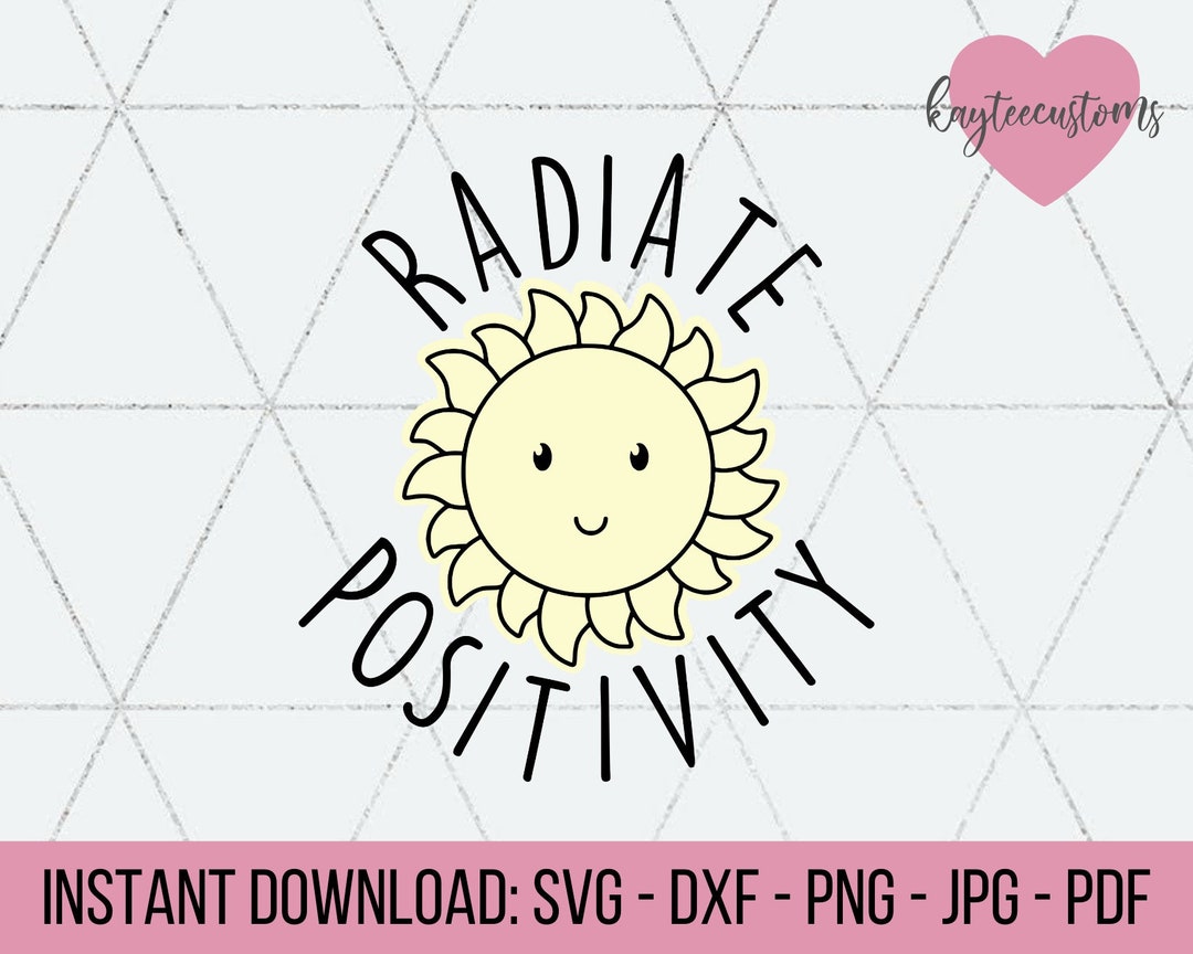 Radiate Positivity SVG & DXF / Cut File Instant Download ...