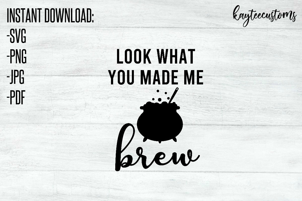 Look What You Made Me Brew Instant Download Cut File / Taylor - Etsy