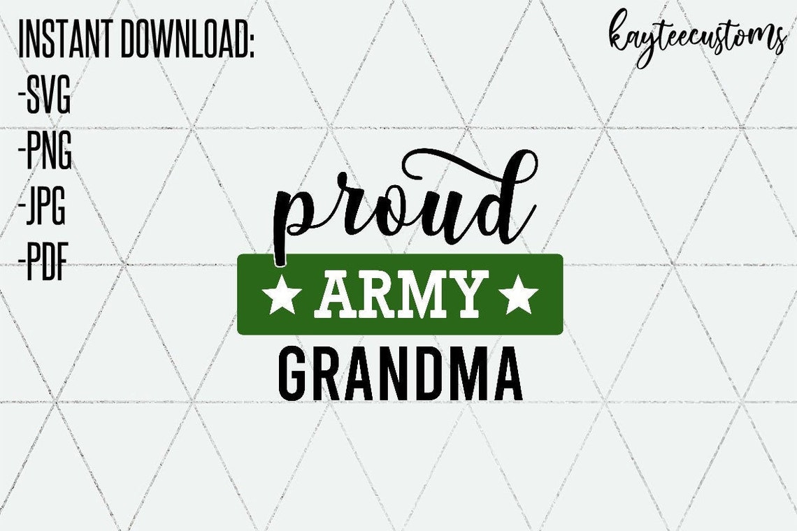 Proud Army Grandma SVG & PNG Military Cut File / United States Army Svg ...