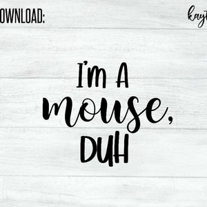I'm A Mouse, Duh Instant Download Cut File / Fall Svg / October Svg ...