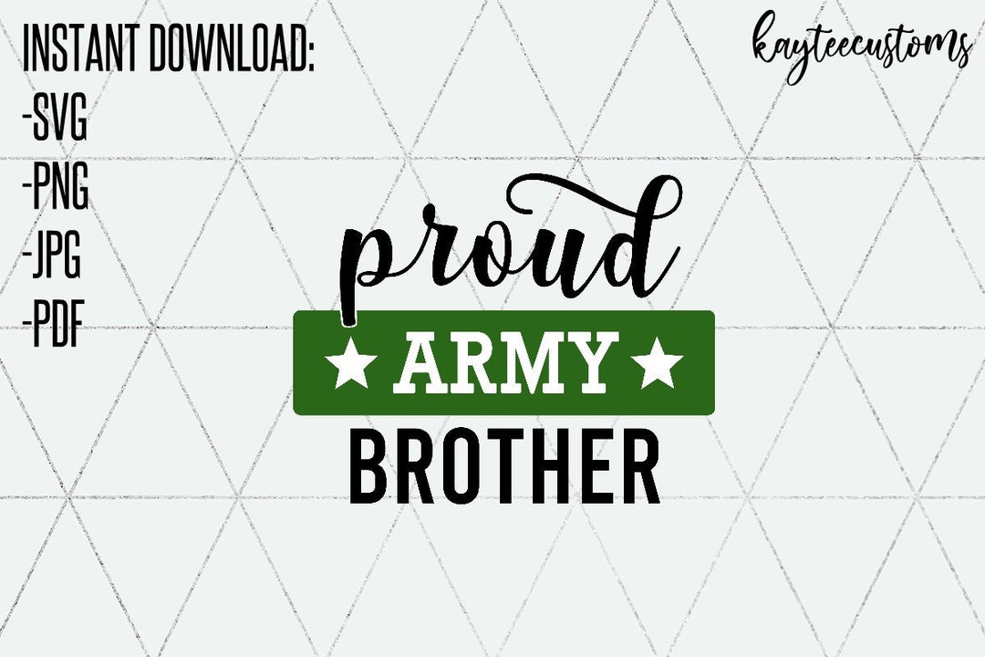 Proud Army Brother SVG & PNG Military Cut File / United States Army Svg ...