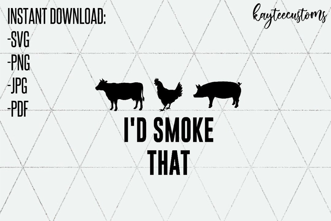 I'd Smoke That SVG & PNG Instant Download Cut File for Silhouette and ...