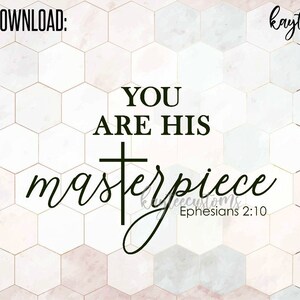 You Are His Masterpiece SVG/ Bible Verse Svg Files / Ephesians 2 10 ...