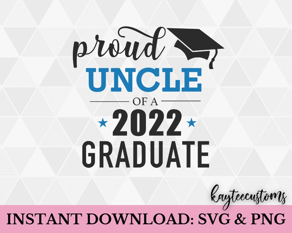 Sublimation Instant Download for Cricut Proud Uncle of a 2022 Graduate ...