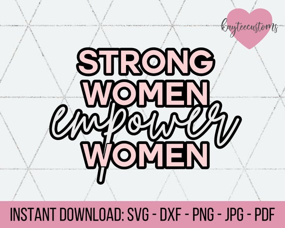 Strong Women Empower Strong Women SVG & DXF /girl Power | Etsy