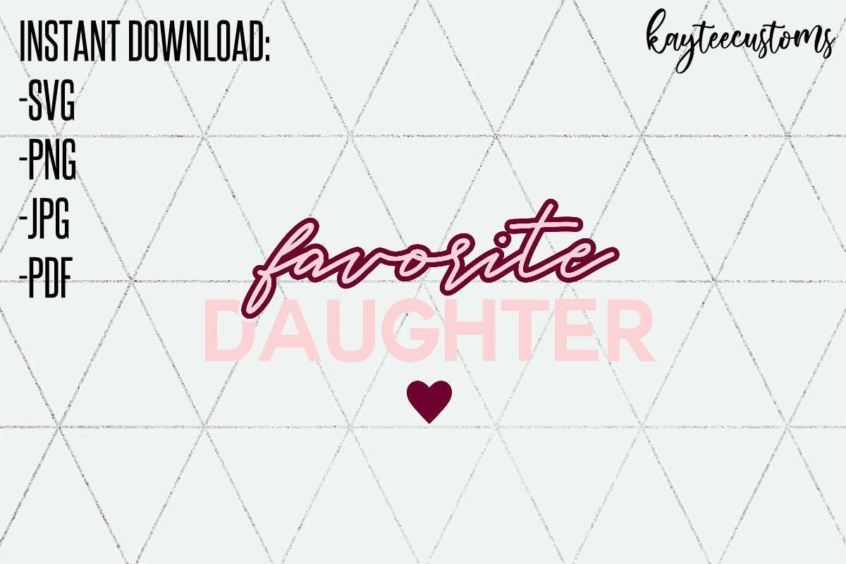 Favorite Daughter SVG/ Sisters Svg/ Daughter Svg / Girl Mom Svg / Funny ...