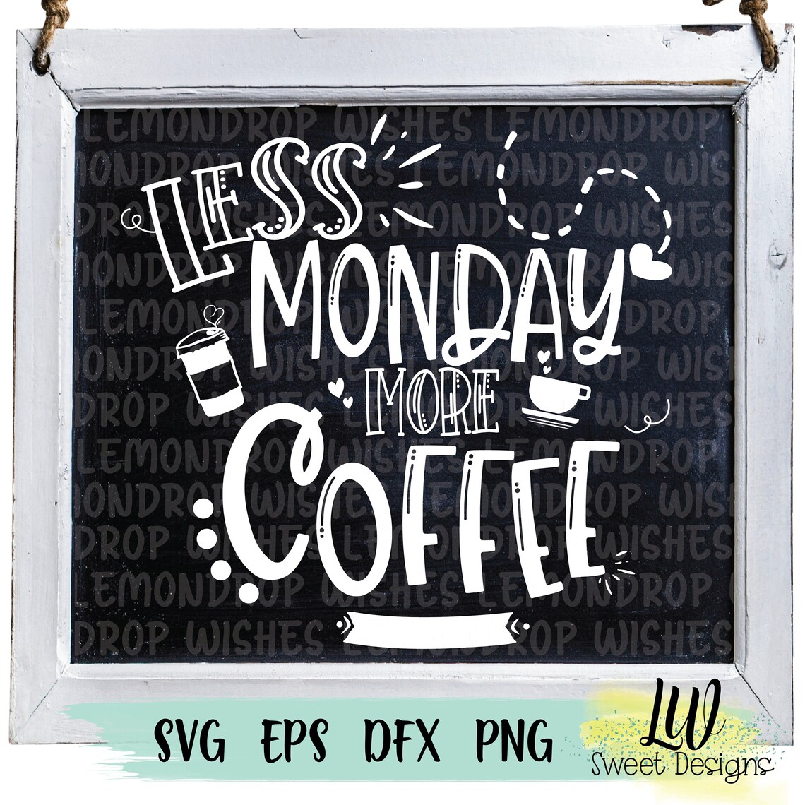Less Monday More Coffee, Cut File Svg/ Dxf/ Eps/ Png Files for ...