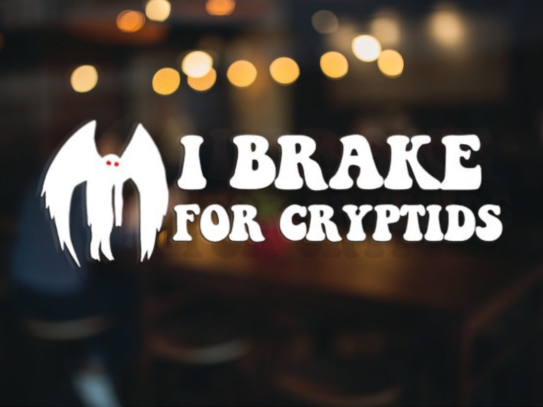 I Brake for Cryptids Vinyl Decal | Cryptids | Funny Decal | Car Decal ...