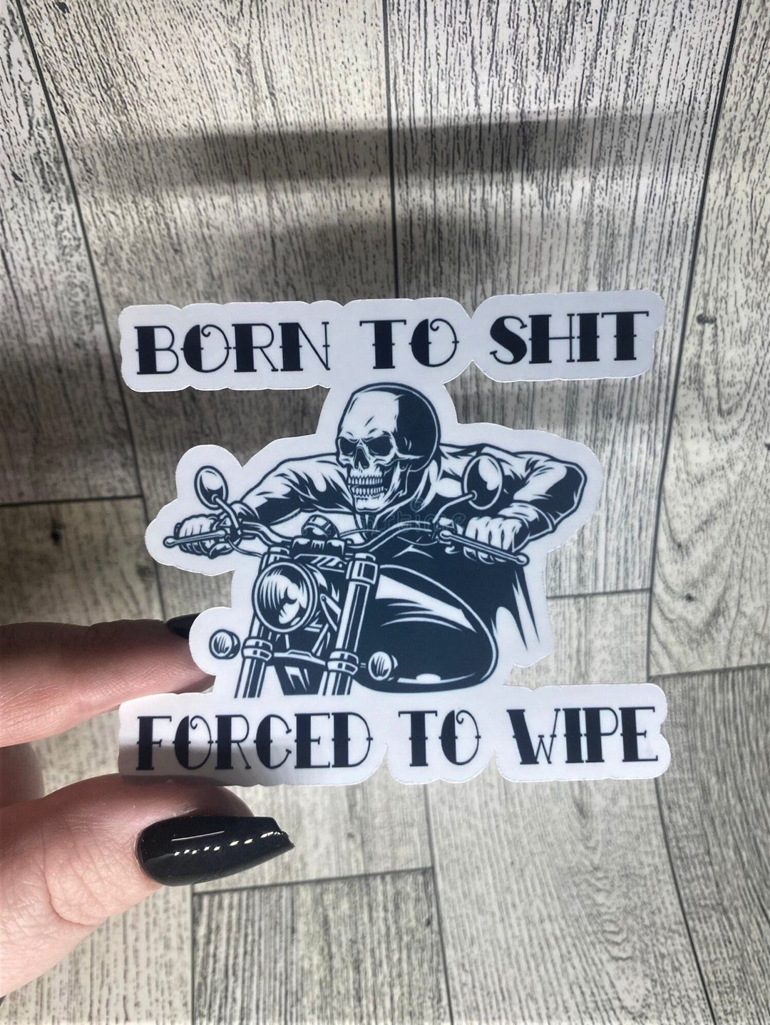 Born to Sht Forced to Wipe Sticker for Laptop Funny Sticker - Etsy