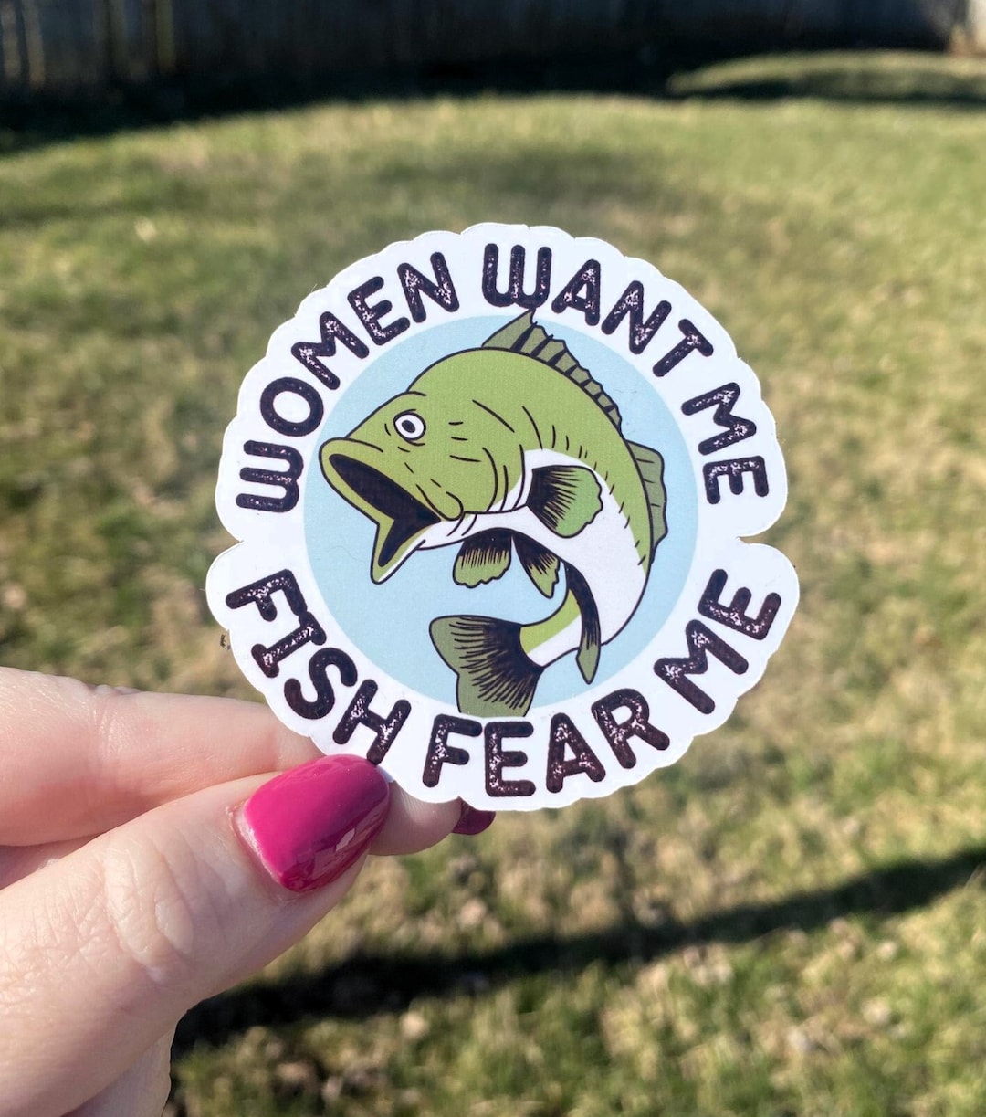 Women Want Me Fish Fear Me Sticker | Meme Sticker | Funny Sticker ...