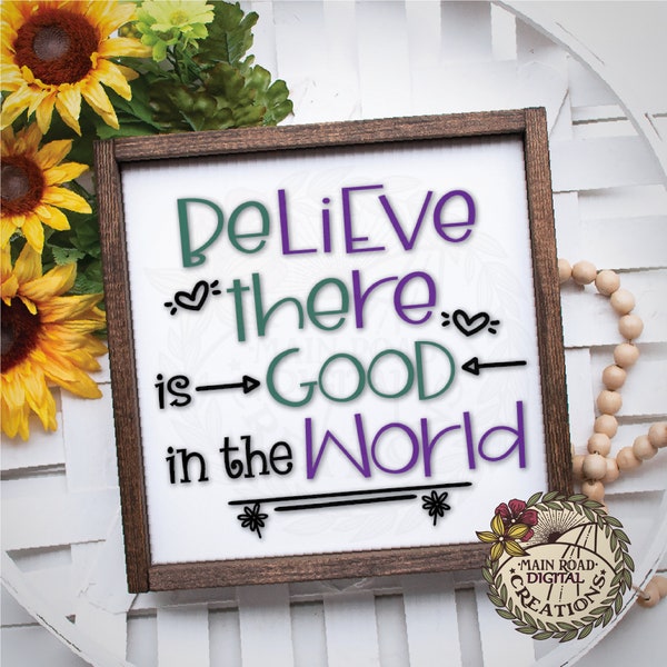 Believe There is Good in the World Sign - Etsy