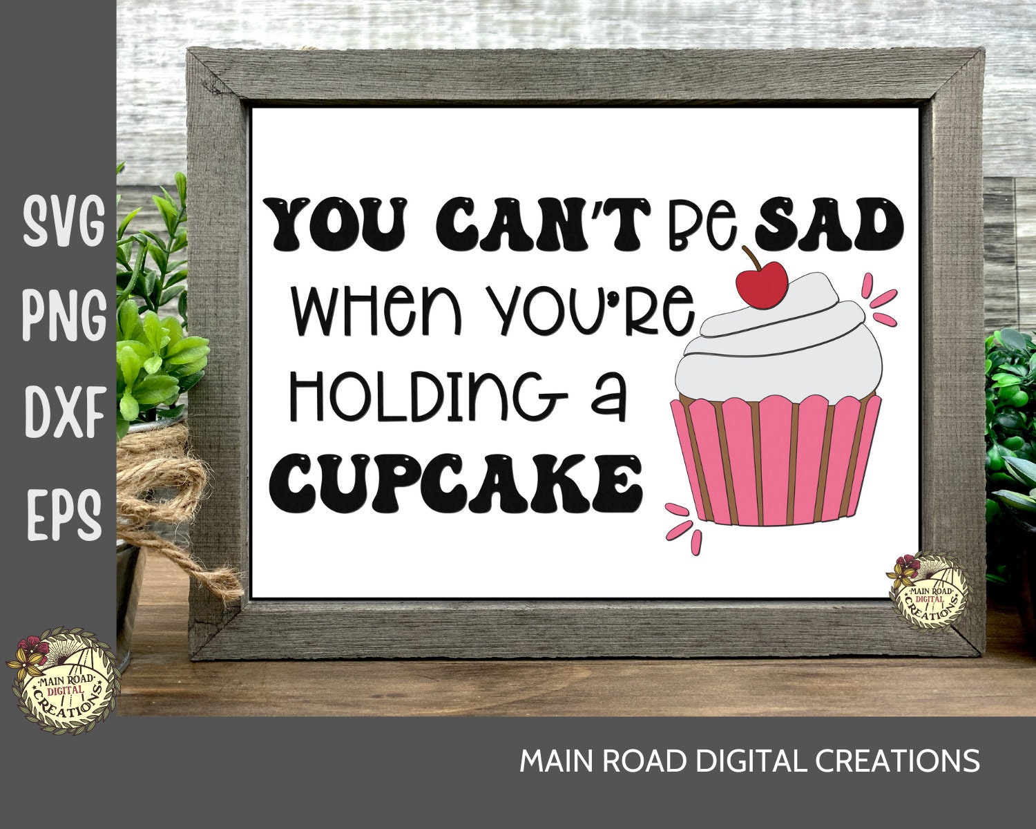 Cupcake Quote Svg-you Can't Be Sad When You're Holding - Etsy