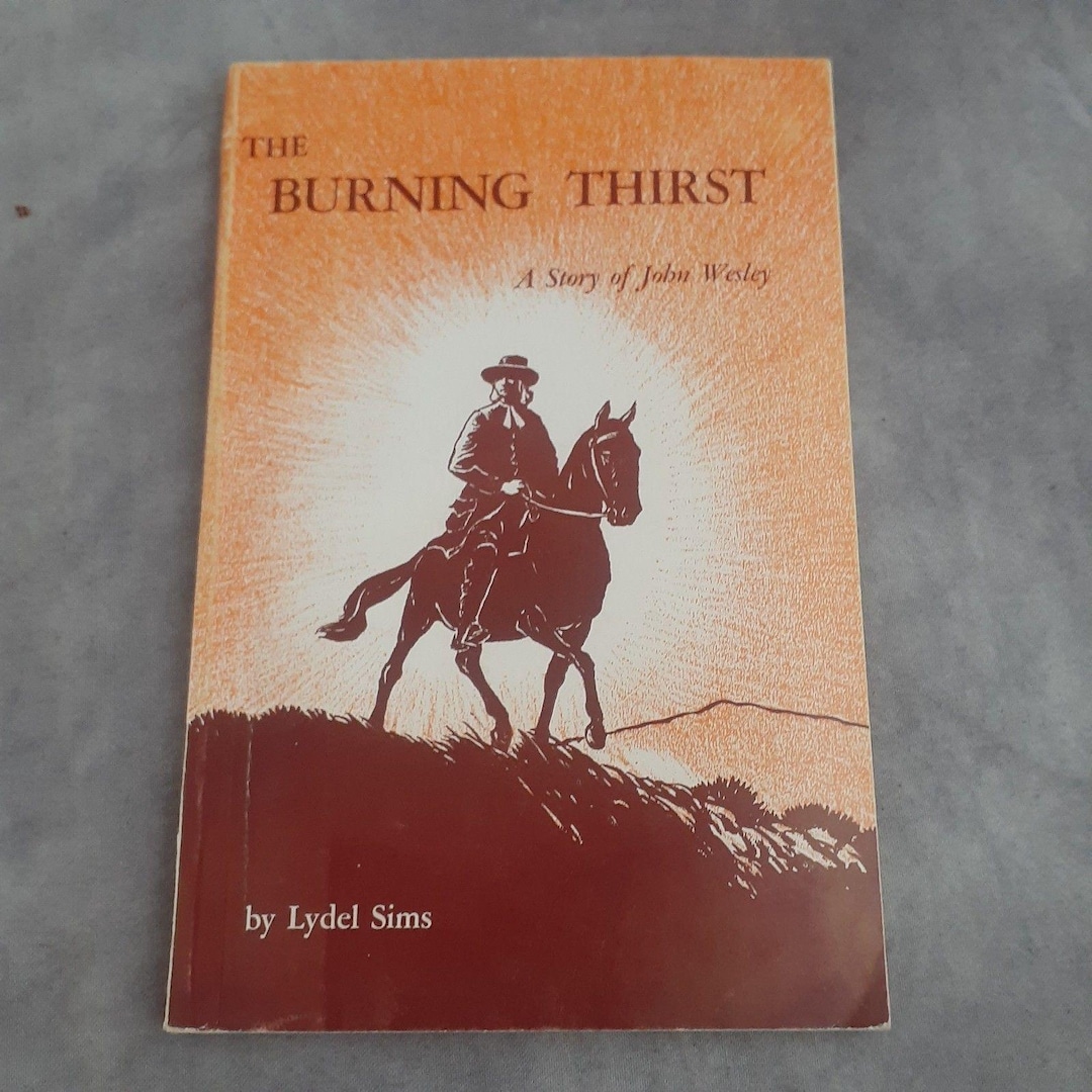 The Burning Thirst Book: A Story of John Wesley by Lydel Sims - Vintage ...