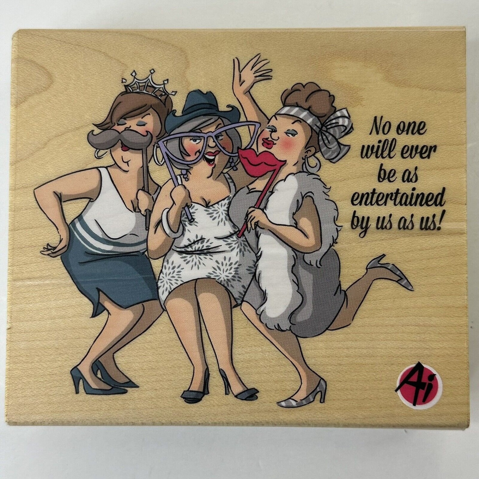 Art Impressions Rubber Stamp Women Fun #4840 No One Will Ever Be as ...