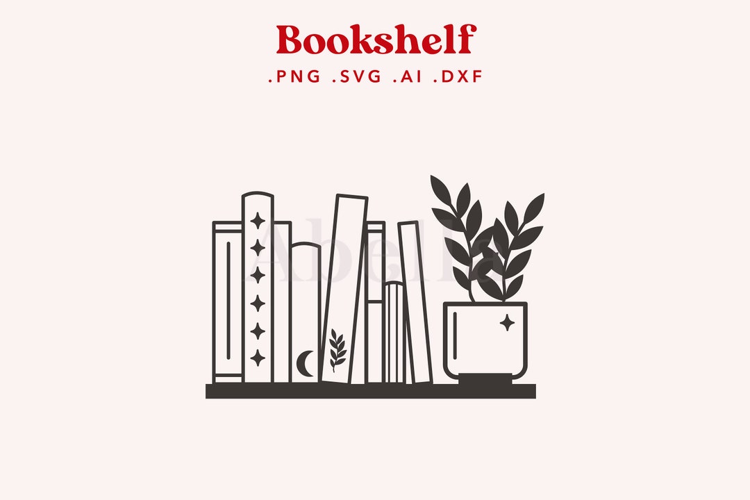 Bookshelf SVG FILE, Book Lovers SVG, Books Svg, Cut Files Cricut ...