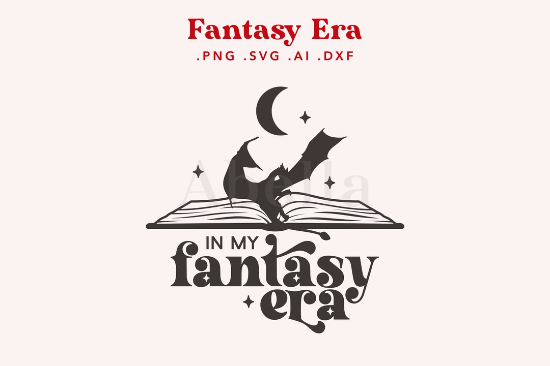 In My Fantasy Era SVG FILE, Book Lovers SVG, Books Svg, Cut Files ...