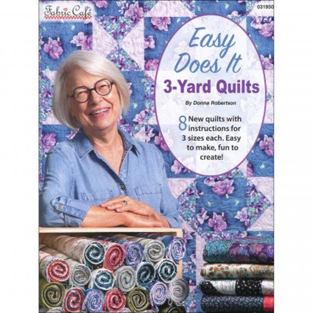 Easy Does It 3 Yard Quilts Book, Donna Robertson, Fabric Cafe, 8 New ...