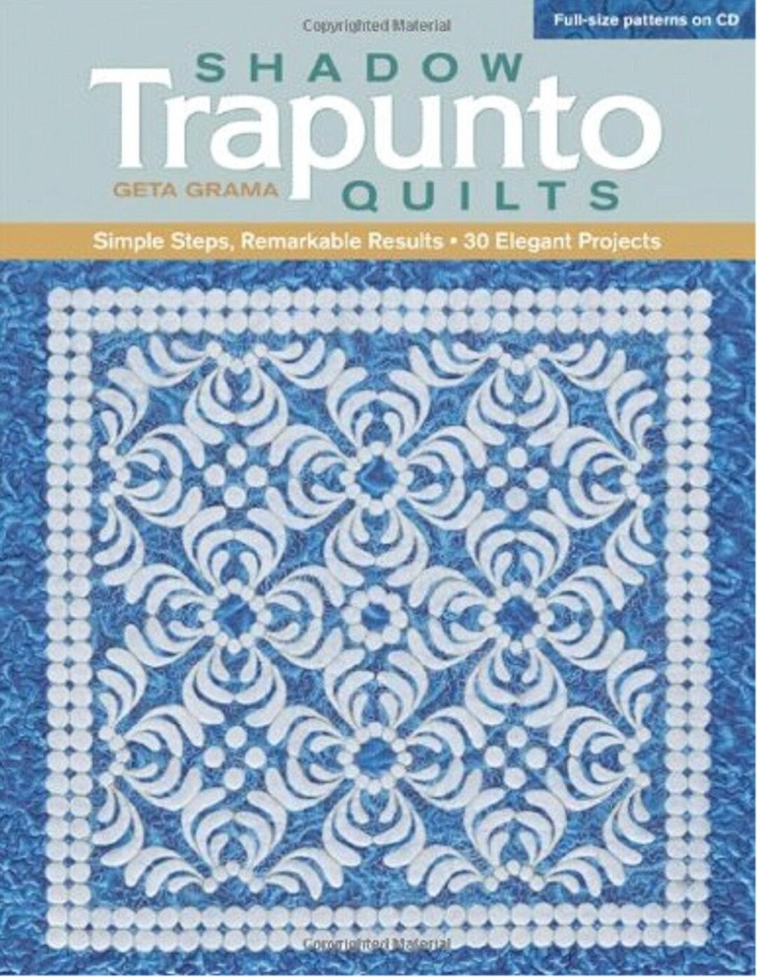 Shadow Trapunto Quilts Book, Simple Steps, Remarkable Results, 30 ...