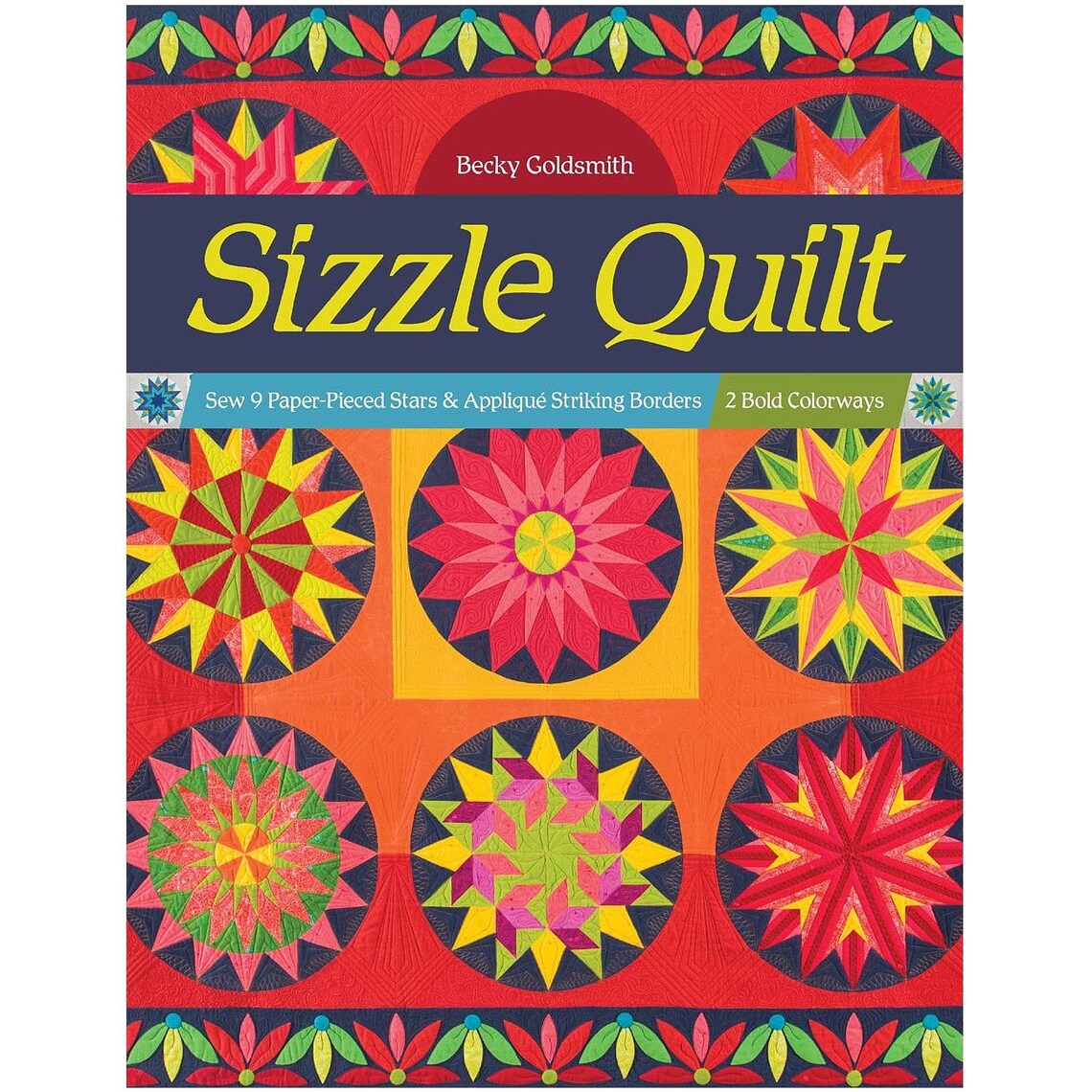 Sizzle Quilt Book, Sew 9 Paper Pieced Stars & Appliqué Striking Borders ...