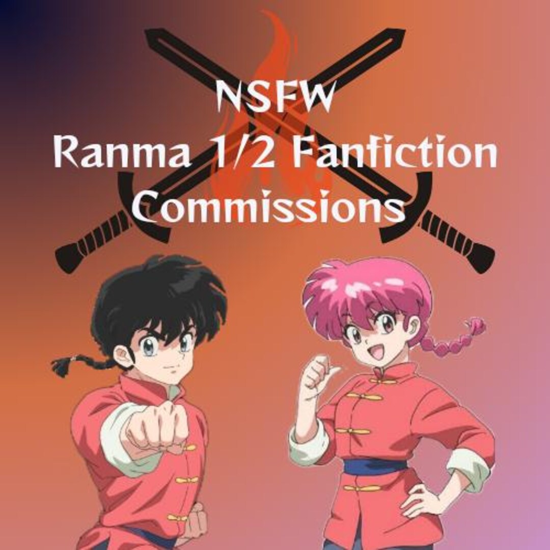 Personalized NSFW Ranma 1/2 Fan Fiction Commissions - Etsy