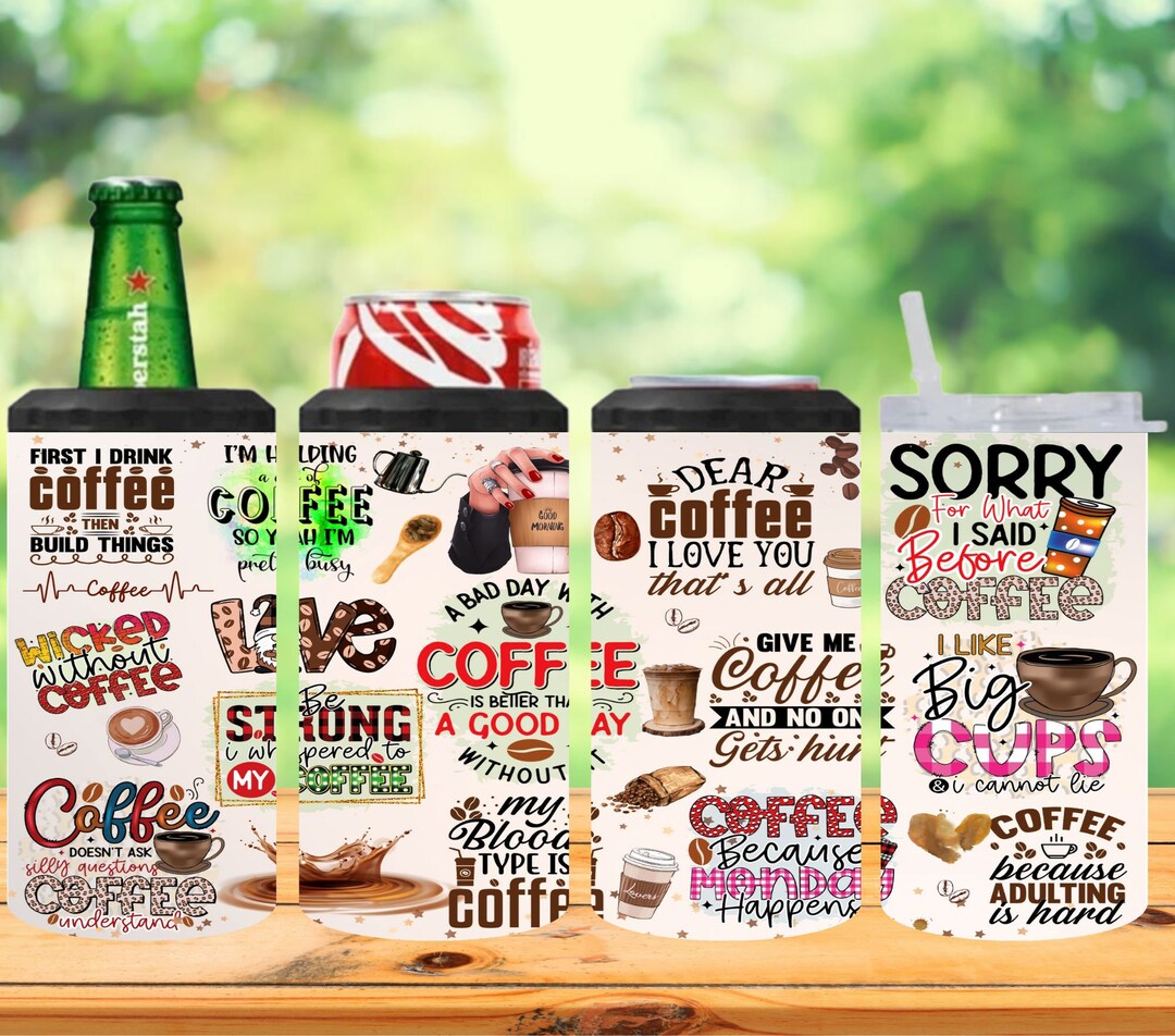 Funny Coffee Quotes 4 in 1 Can Cooler PNG, 4 in 1 Beer Coolers Wraps ...