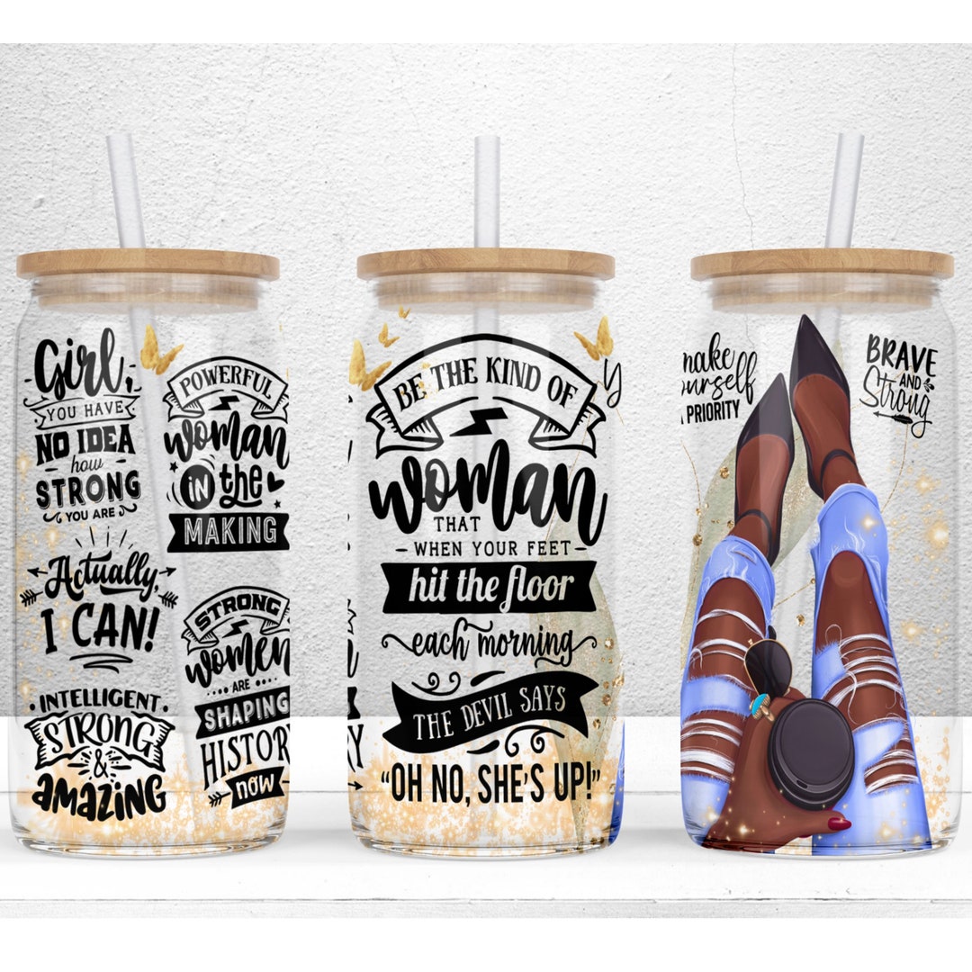 Strong Black Woman Affirmation 16oz Libbey Glass Can Sublimation Design ...