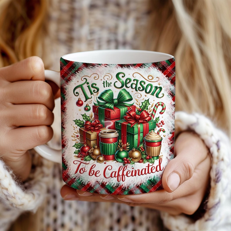 Tis the Season to Be Caffeinated Mug Wrap, 11oz & 15oz Christmas Mugs ...
