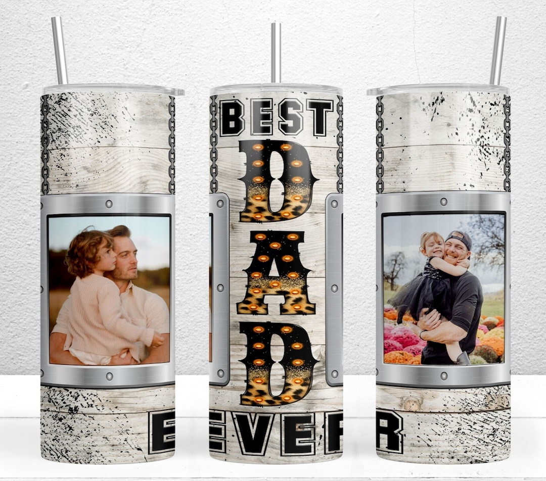 Best Dad Ever Tumbler Wrap, Add Your Own Photos, Dad Photo Tumbler ...