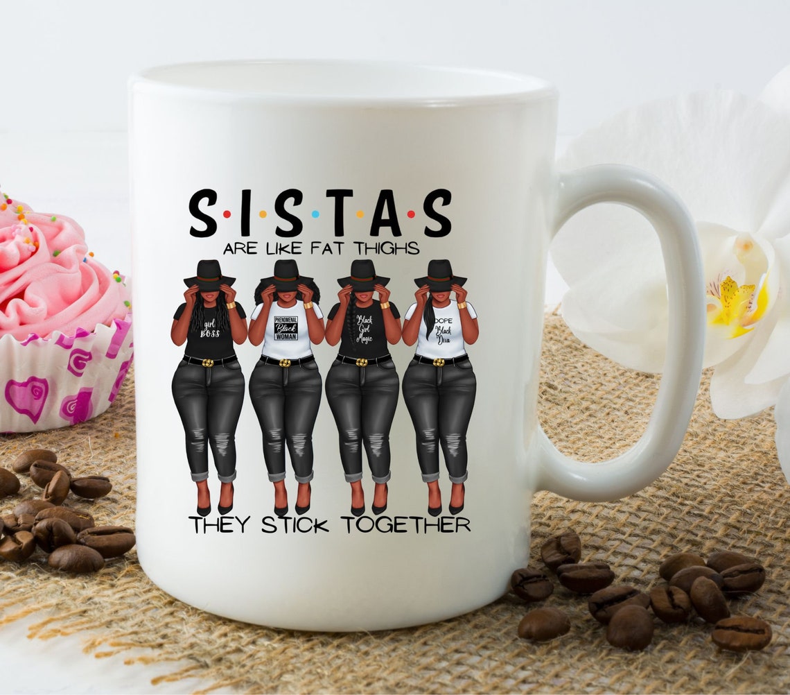 Sistas Sisters Afro Women Together Are Like Fat Thighs - Etsy