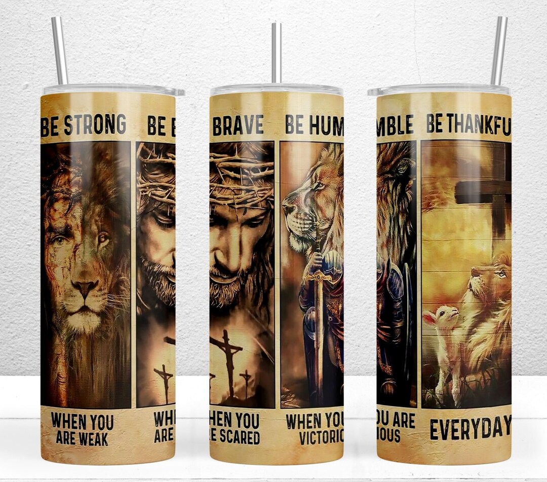 Be Strong Be Brave Be Humble 20oz Skinny Tumbler Sublimation Design ...