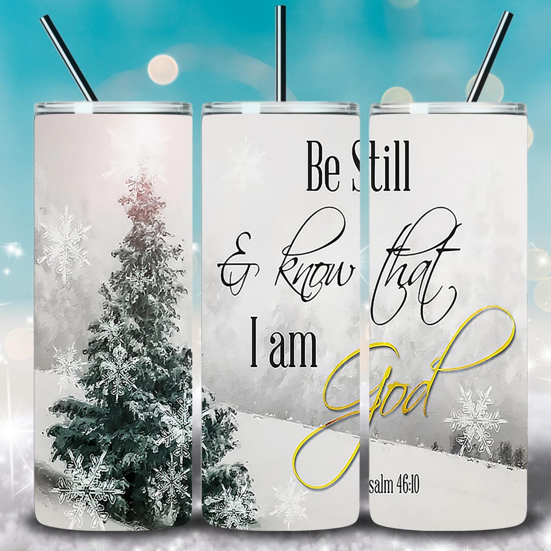 Be Still and Know That I Am GOD 20oz Skinny Tumbler, Christian Tumbler ...