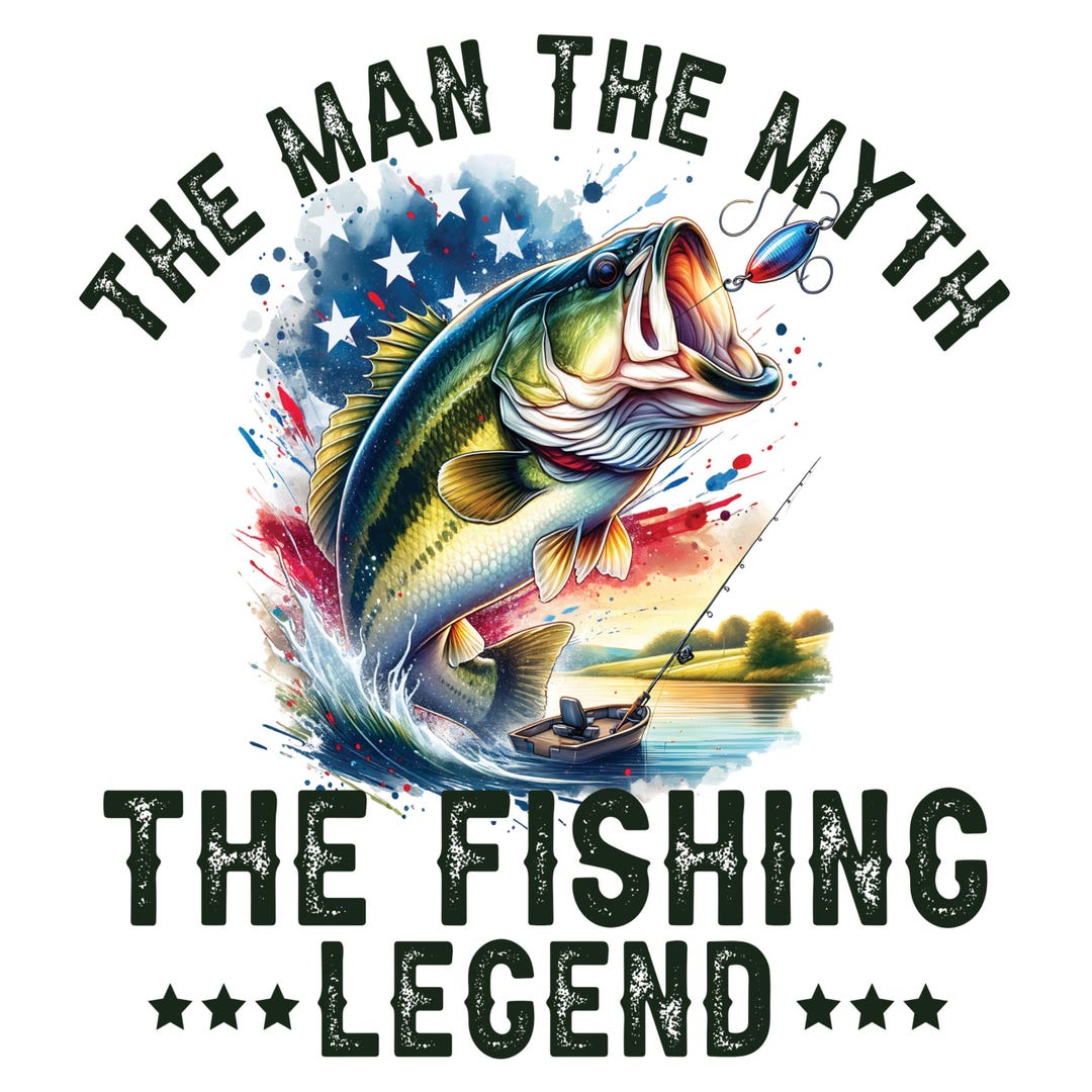 The Man the Myth the Fishing Legend Png, Funny Fishing Life Shirt, Man ...