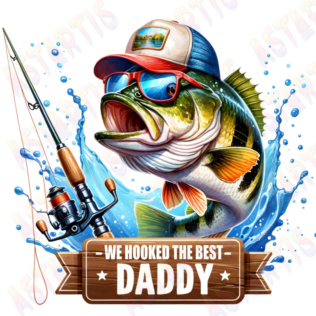 We Hooked the Best Daddy Funny Fishing Life Shirt, Fishing Dad Shirt ...
