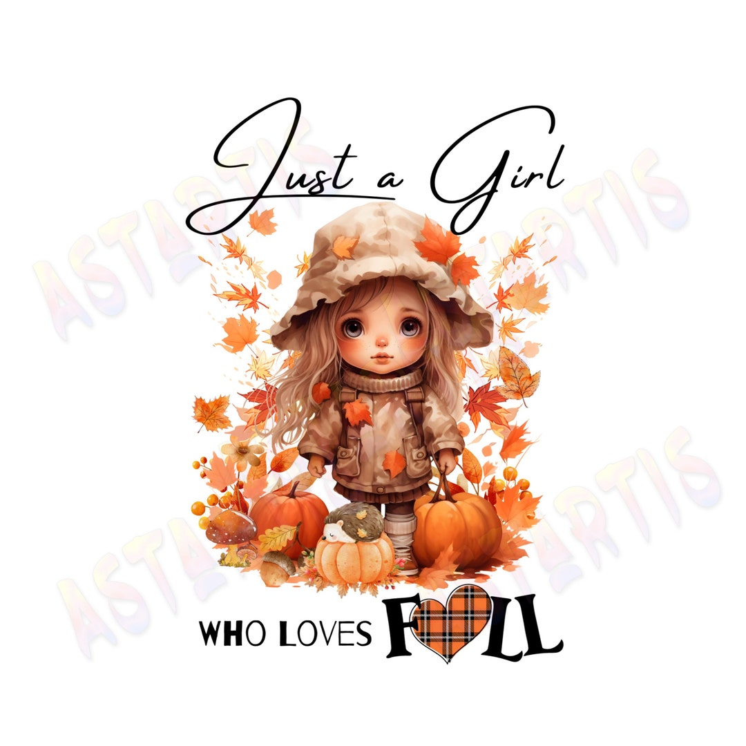 Just a Girl Who Loves Fall Png, Sublimation Design, Love Fall, Hello ...
