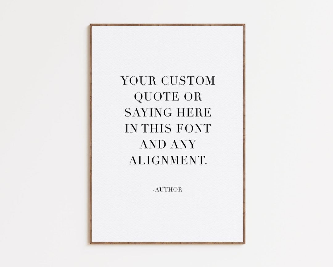Custom Quote / Saying / Lyrics / Poem Print, Custom Text Poster ...