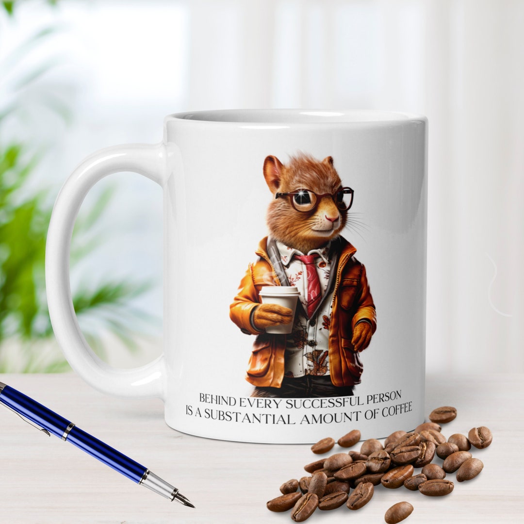 Squirrel Mug Behind Every Successful Person Squirrel Gifts - Etsy
