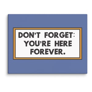 Don't Forget You're Here Forever Simpsons Canvas Wall Art - Etsy