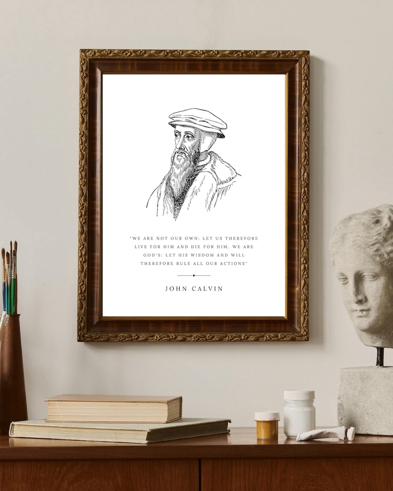 John Calvin Quote Print, Calvinist Quotes, Calvinist Art, Reformed ...