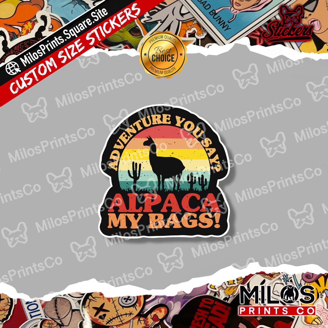 Alpaca My Bags Vinyl Sticker | Adventure You Say Vinyl Sticker - Etsy