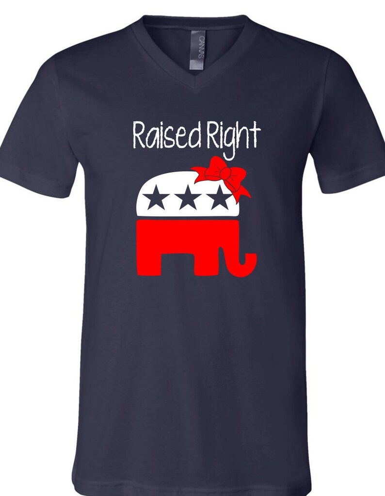 Raised Right Republican Tshirt BELLA Free Shipping | Etsy