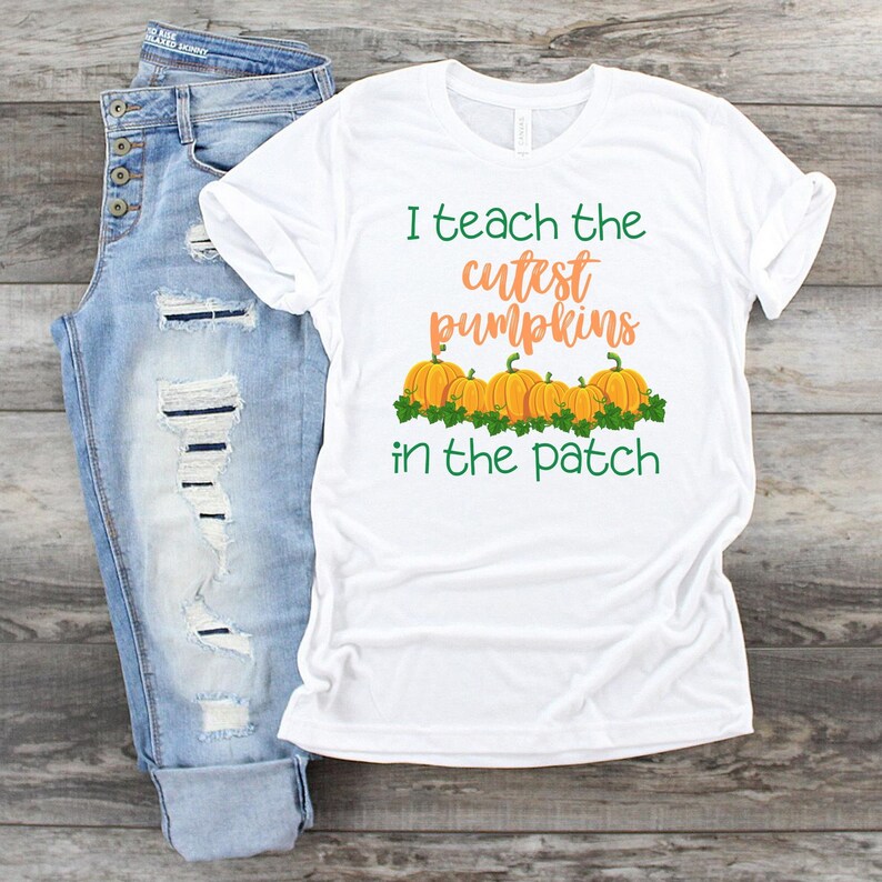 I Teach the Cutest Pumpkins in the Patch T-shirt Cute Fall Teacher Team ...
