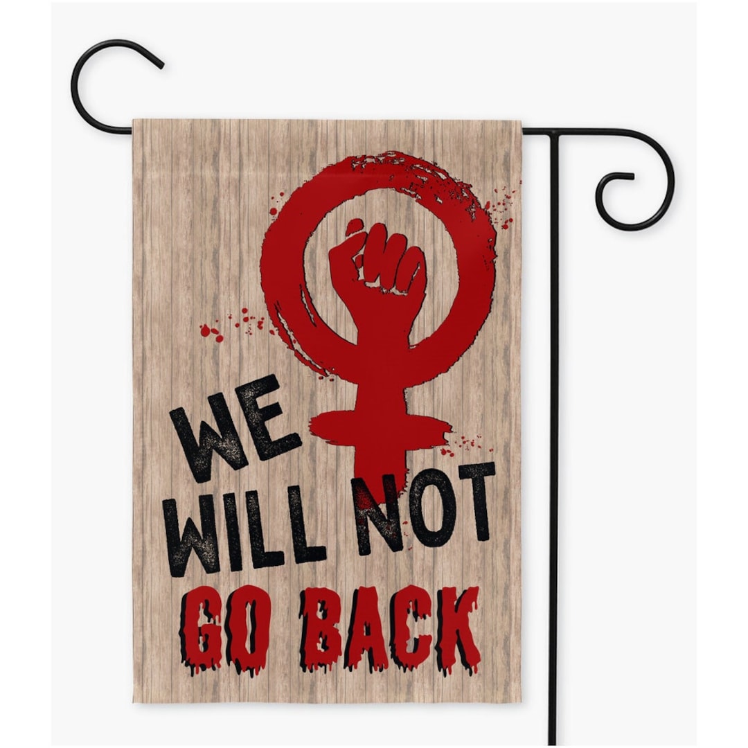 We Will Not Go Back Yard Flag, 1973, Hands off My Body Protest and ...