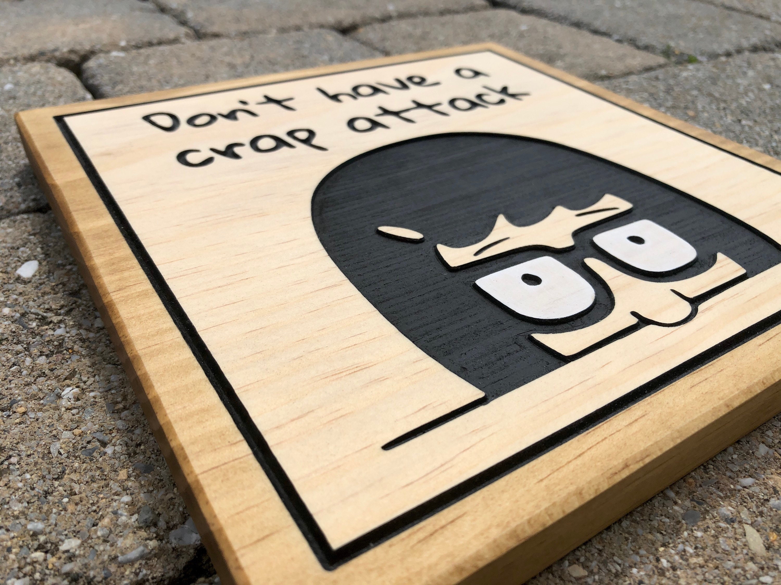 Bobs Burgers Tina Belcher Don't Have a Crap Attack Wooden | Etsy