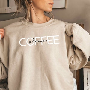 Coffee Please Sweatshirt, Coffee Sweatshirt for Women, Unisex, Coffee ...